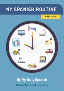 My Spanish Routine Volume 1: A Complete Step-by-Step Method to Learn ...