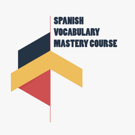 Spanish Vocabulary Mastery Course - My Daily Spanish - Courses