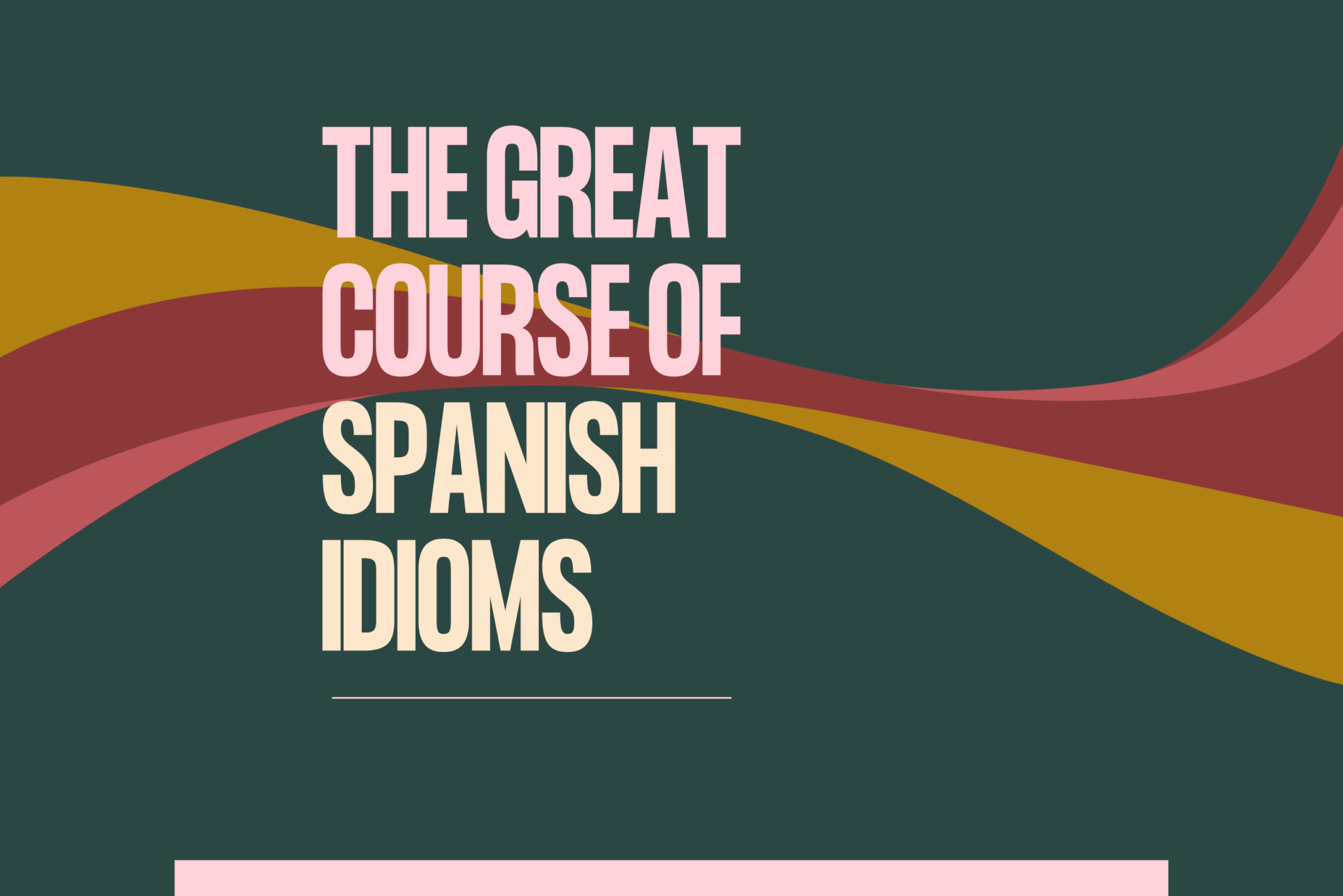 Spanish Expressions Course: Idioms and Slang for All Levels - My Daily ...