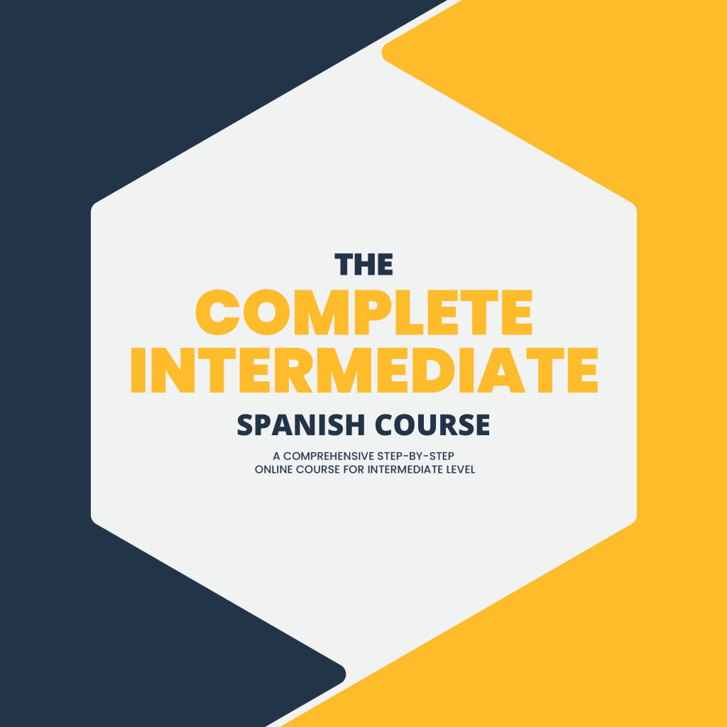 The Complete Intermediate Spanish Course - My Daily Spanish Store