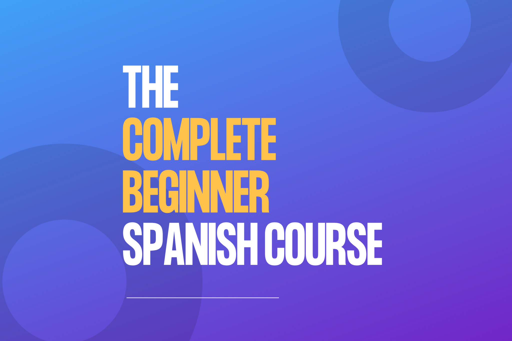 The Complete Spanish Course for Beginners - My Daily Spanish - Courses